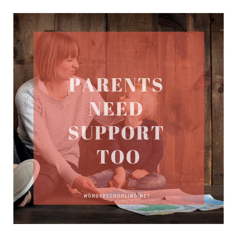 Parents Need Support Too – Wonderschooling